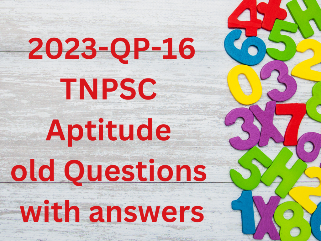 2023-QP-16: TNPSC Aptitude old Questions with answers